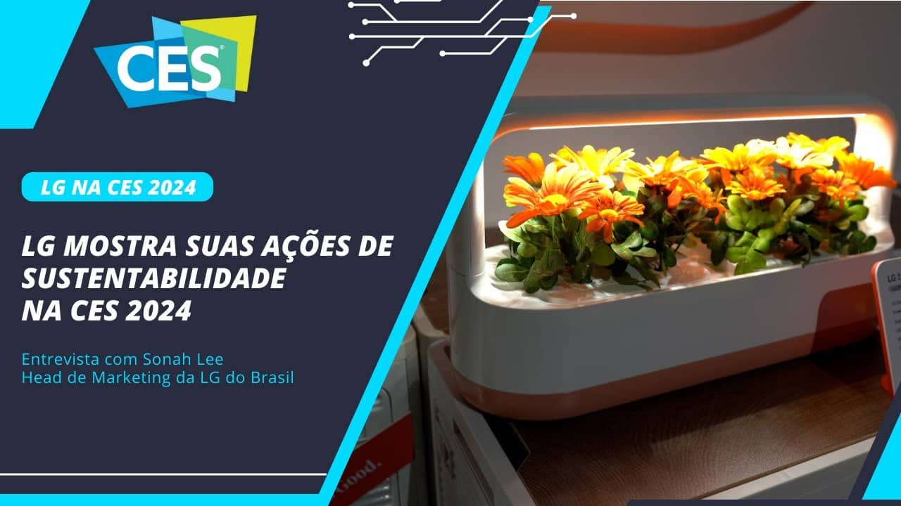 LG na CES 2024 - LG destaca suas ações de sustentabilidade