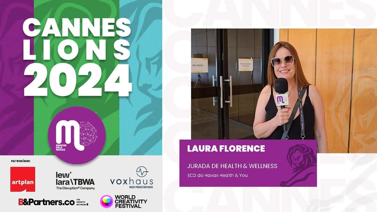 Cannes Lions 2024 - Papo com Laura Florence, Health & Wellness